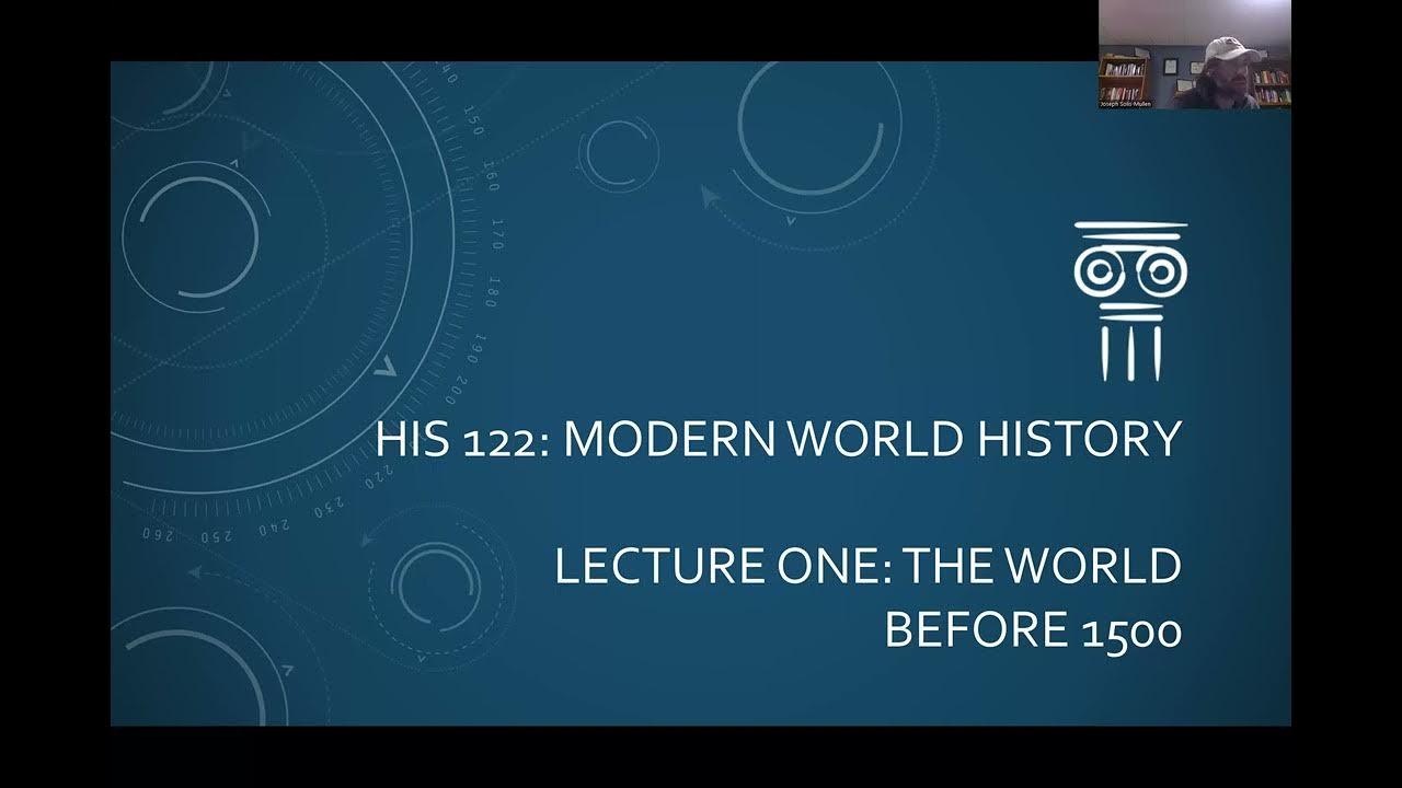 History 122, the World Since 1500 - Lecture One: The World Before 1500 ...