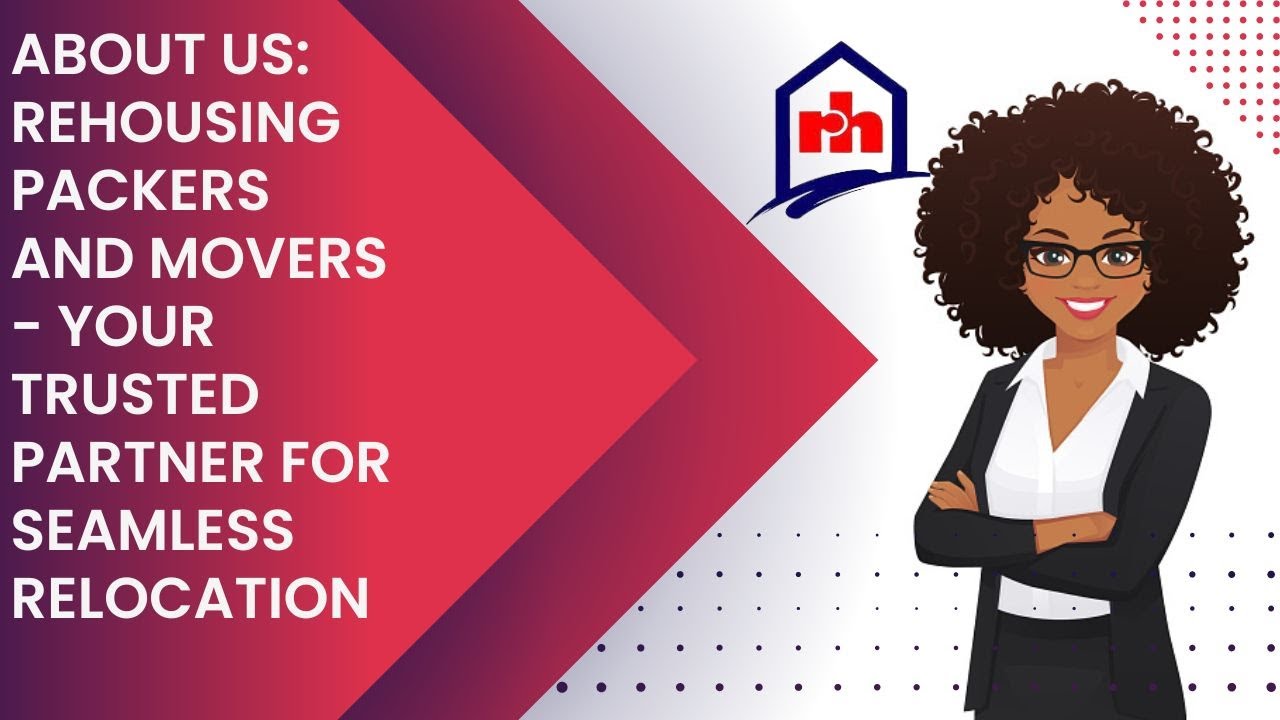 About Us: Rehousing Packers and Movers - Your Trusted Partner for ...