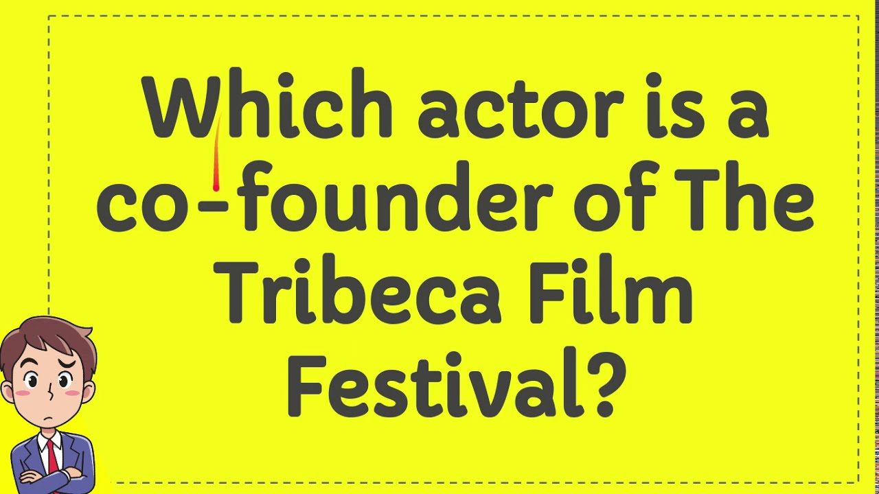 Which actor is a co founder of The Tribeca Film Festival? - YouTube