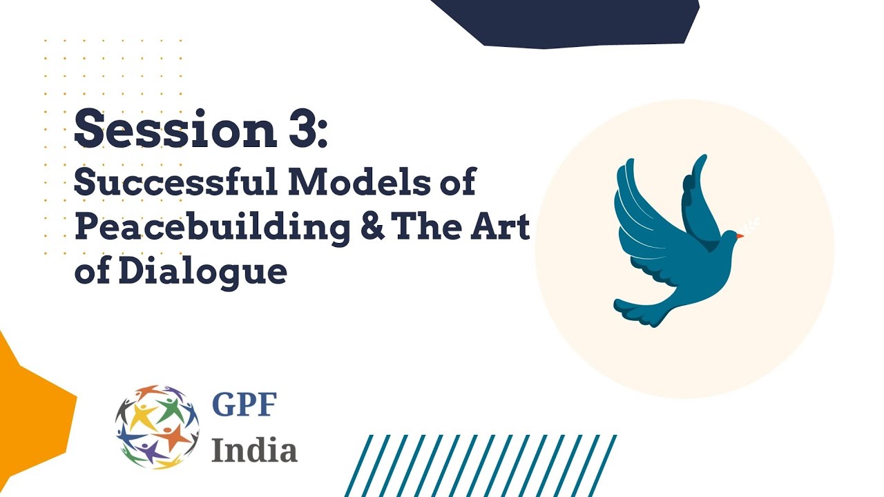 Session 3: Successful Models of Peacebuilding & The Art of Dialogue ...