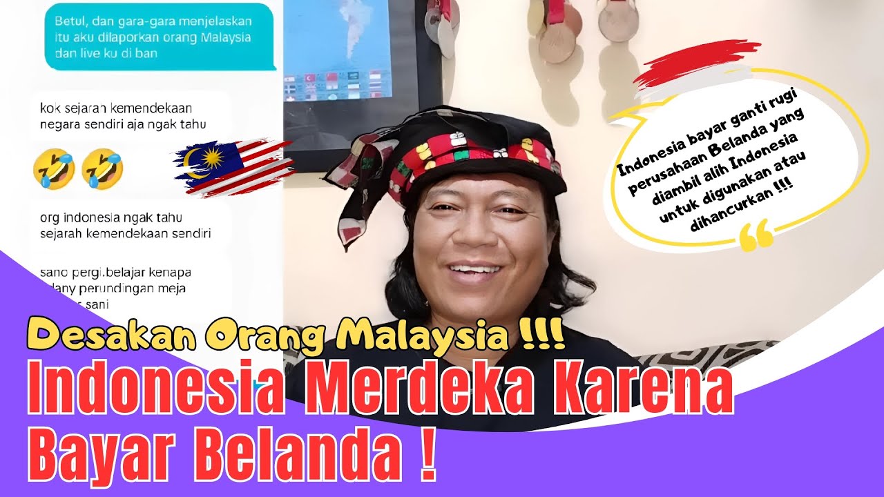 Desakan Orang Malaysia ! Indonesia Merdeka Karena Bayar Belanda ! - YouTube