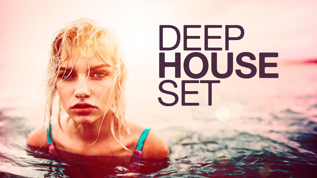 Deep House Set - [Vocal House - Tropical Deep] - Chillout - YouTube