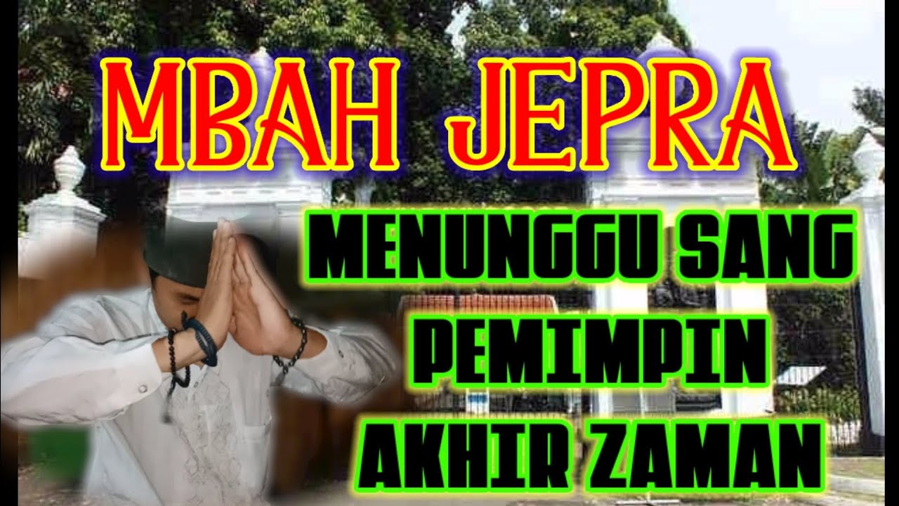 MBAH JEPRA !!! MENUNGGU PEMIMPIN AKHIR ZAMAN. - YouTube