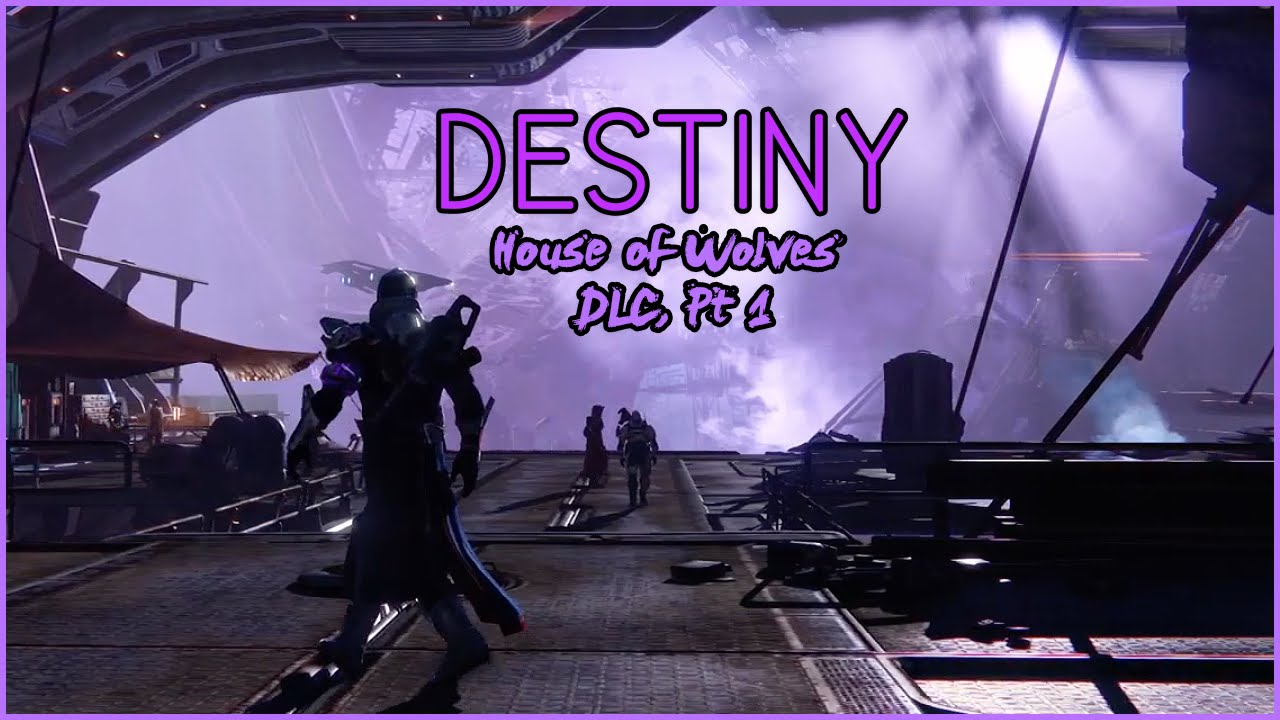 DESTINY - All You Need To Know About House Of Wolves DLC - Pt 1 - YouTube