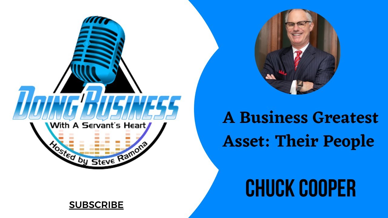 A Business Greatest Asset: Their People with Chuck Cooper - YouTube