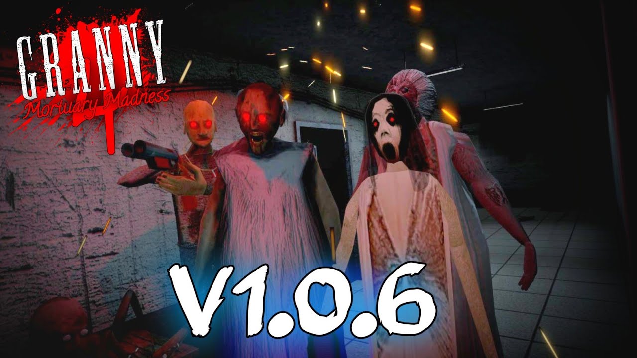 Granny 4 Mortuary Madness Optimizations Update | Version 1.0.6 - YouTube