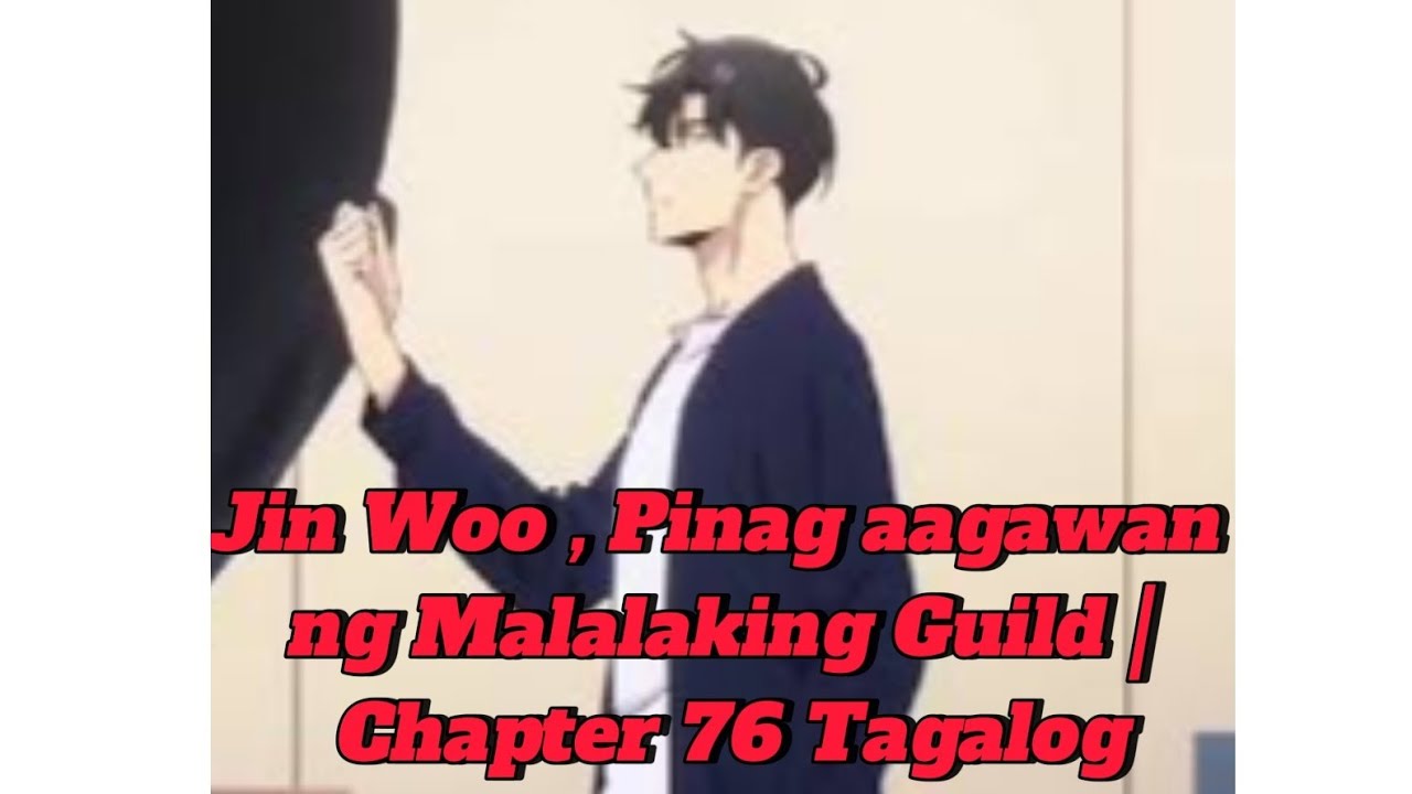 Jin Woo , Pinag aagawan ng Malalaking Guild | Chapter 76 Tagalog - YouTube