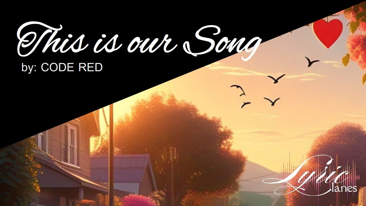 This Is Our Song - Code Red | Lyric Lanes - YouTube
