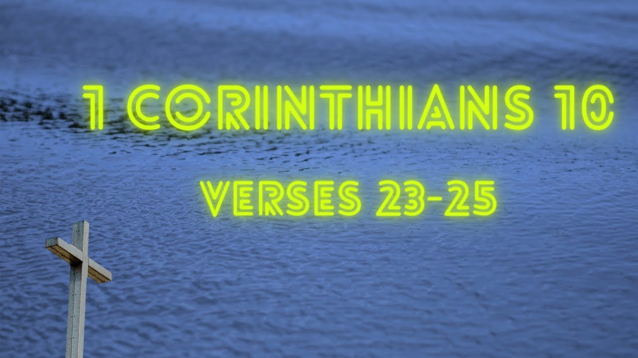 Sunday School Bible Study: 1 Corinthians 10: 23-25 - 1 Corinthians 10: ...
