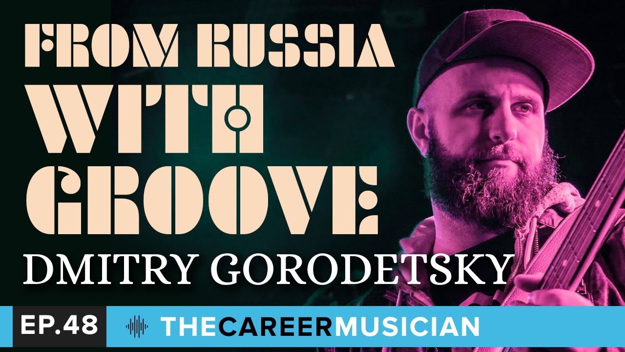 #48: Dmitry Gorodetsky | From Russia With Groove - YouTube