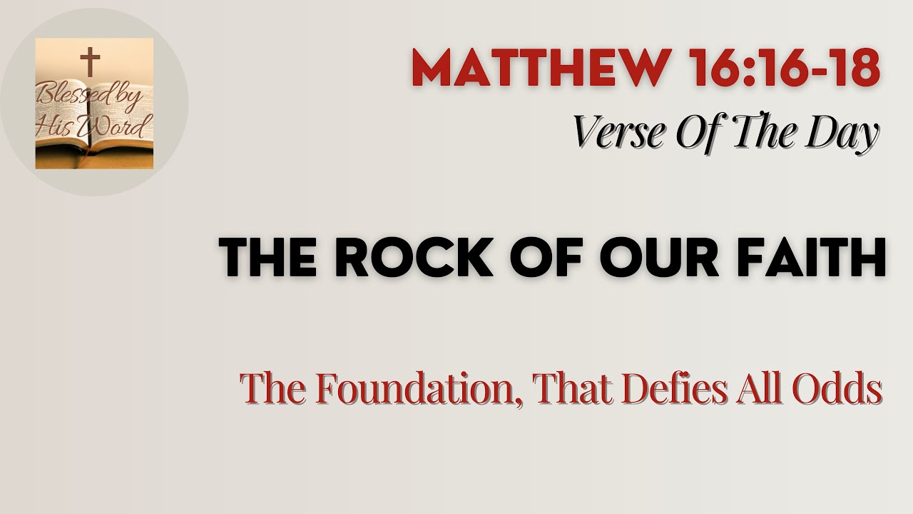 Bible Verse Of The Day | Matthew 16:16-18 | The Rock Of Our Faith ...