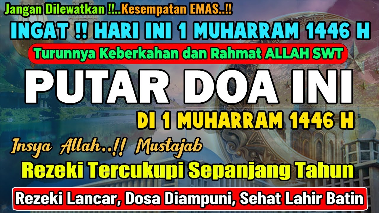 PUTAR DOA INI !! HARI 1 MUHARRAM 1446 H | DOA di Hari 1 Muharram | Penenang Hati & Pikiran - YouTube