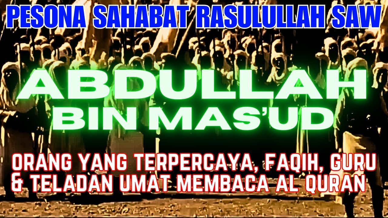 Abdullah bin Mas'ud, Teladan Umat Membaca Al Quran - Example of the Muslim People Reading the ...