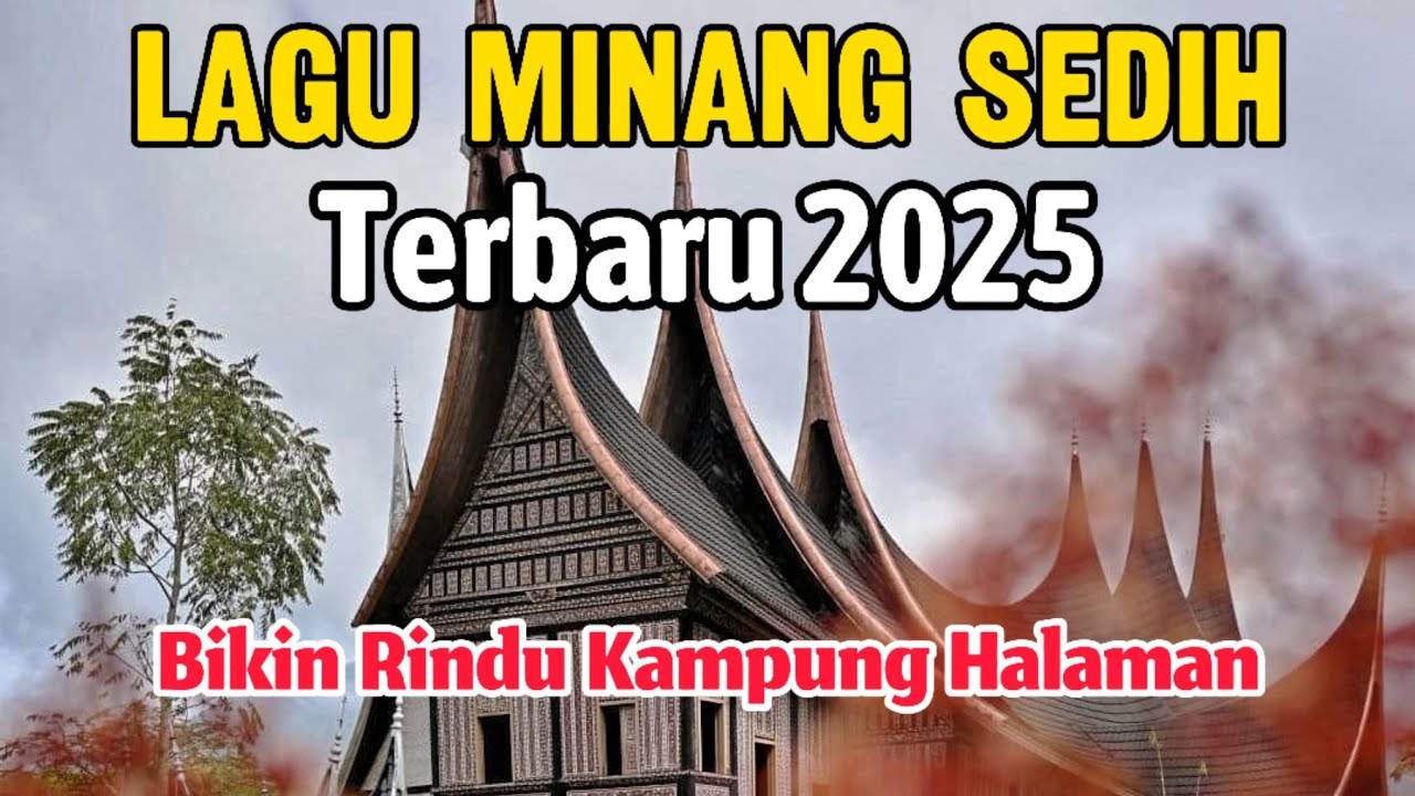 LAGU MINANG SEDIH TERBARU|BIKIN RINDU KAMPUNG|KEINDAHAN NAGARI MANINJAU ...