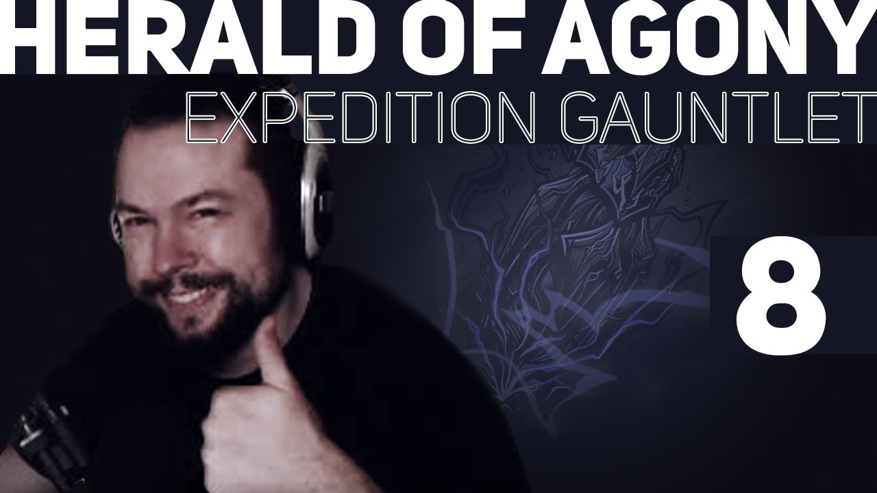 HERALD OF AGONY | Expedition Gauntlet #8 - YouTube