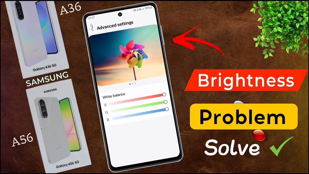 Samsung A36/A56: Auto Brightness Problem Solved, How to Fix Display Problem on Samsung Galaxy ...