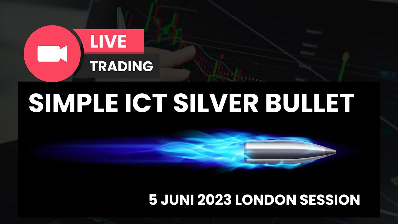 LIVE TRADE SIMPLE ICT SILVER BULLET 5JUNI 2023 (FORWARD TEST ) - YouTube