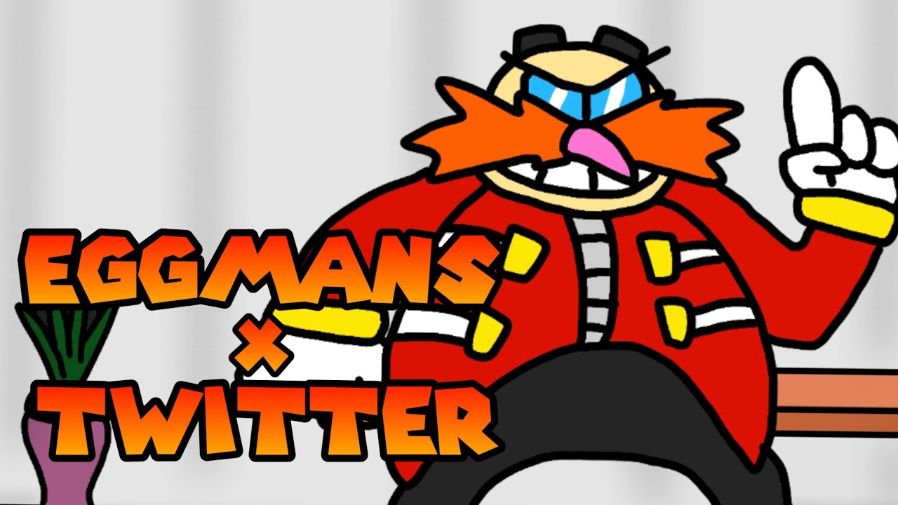 Eggman "X" Twitter - YouTube