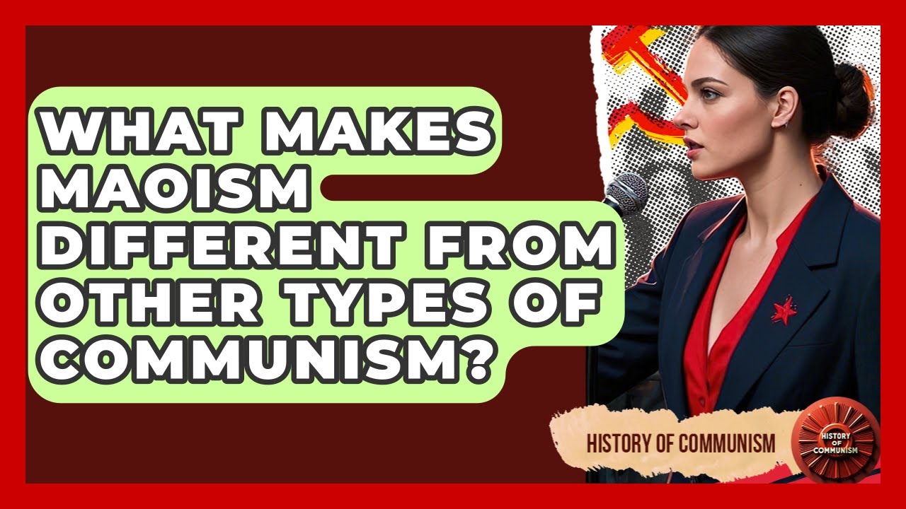 What Makes Maoism Different From Other Types Of Communism? - History of ...