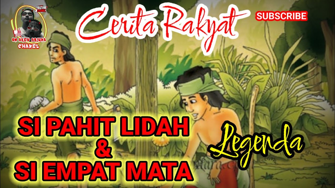 CERITA RAKYAT | LEGENDA SI PAHIT LIDAH DAN SI EMPAT MATA | CERITA ...
