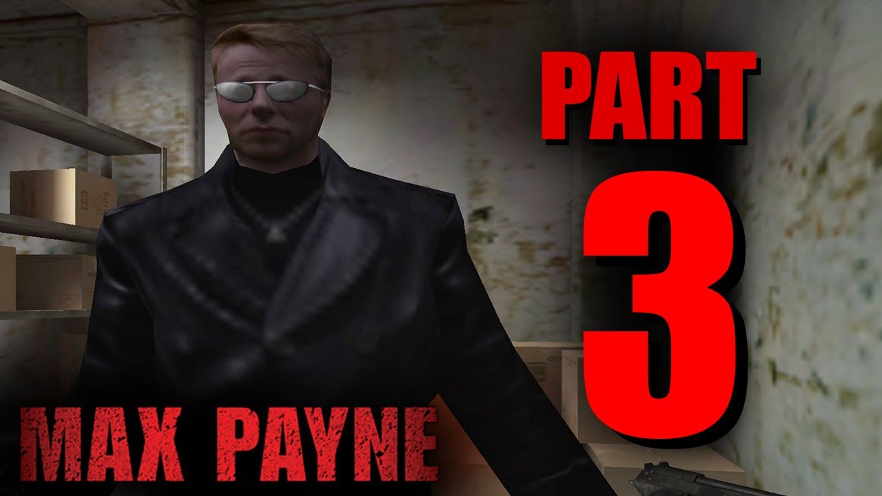 Max Payne: Gameplay Walkthrough - PART 3 (No Commentary) - YouTube