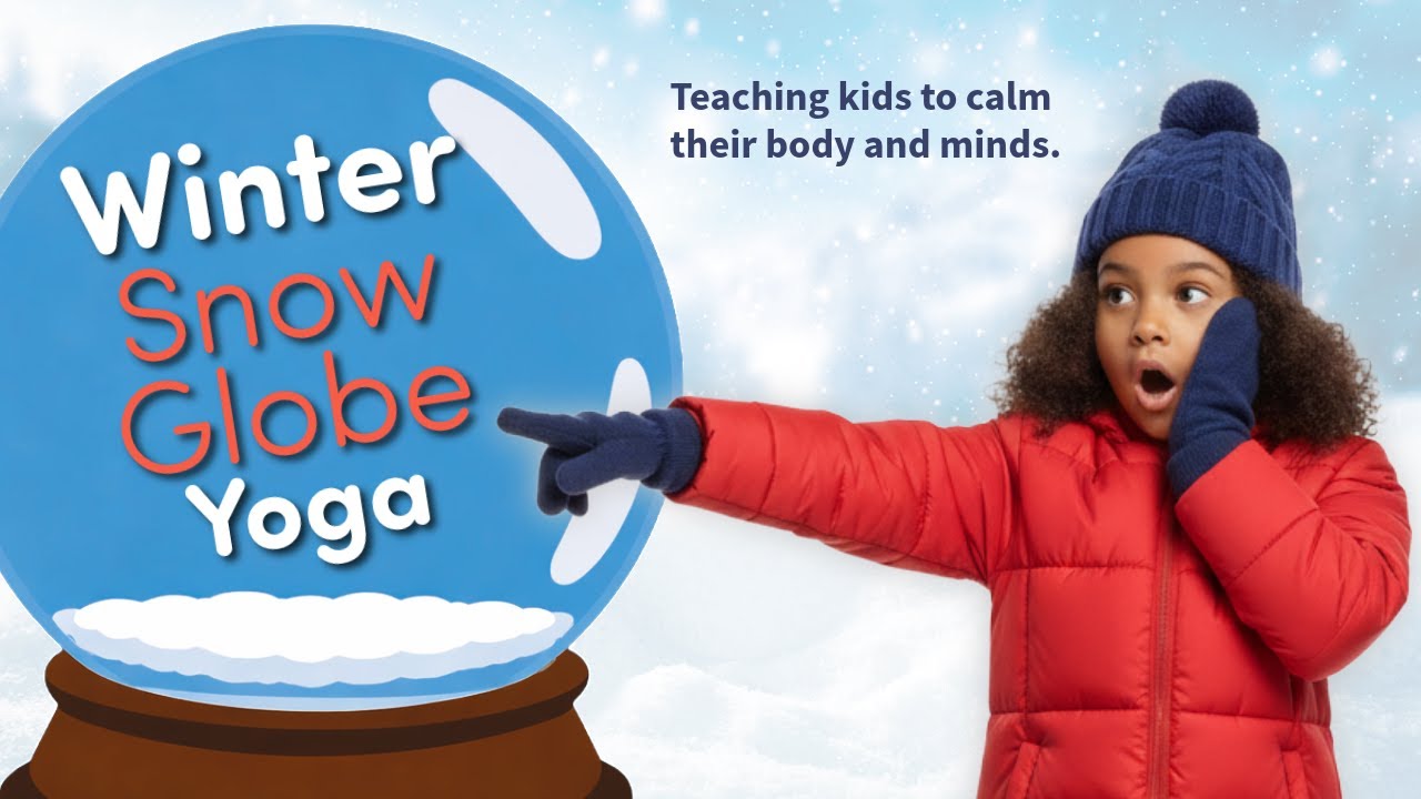 Winter Kids Yoga ️ Snow Globe Yoga Poses + Yoga Nap - YouTube