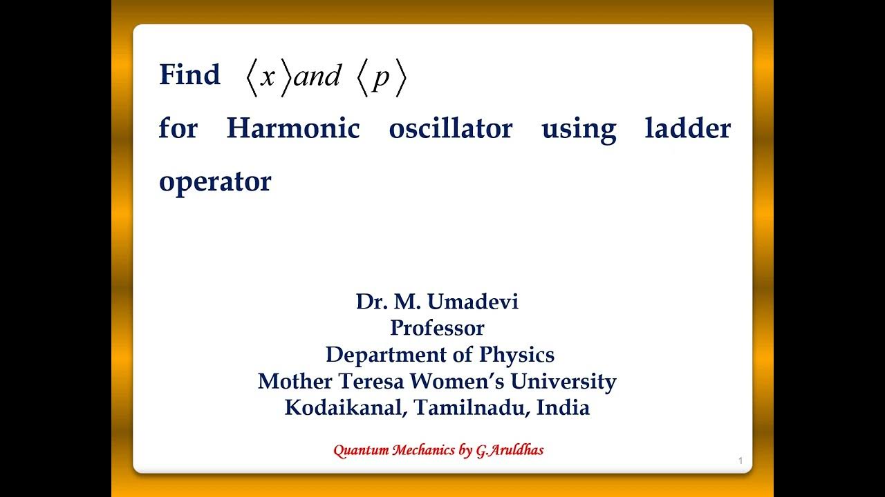 The expectation value of x and p for Harmonic oscillator using ladder operator - YouTube