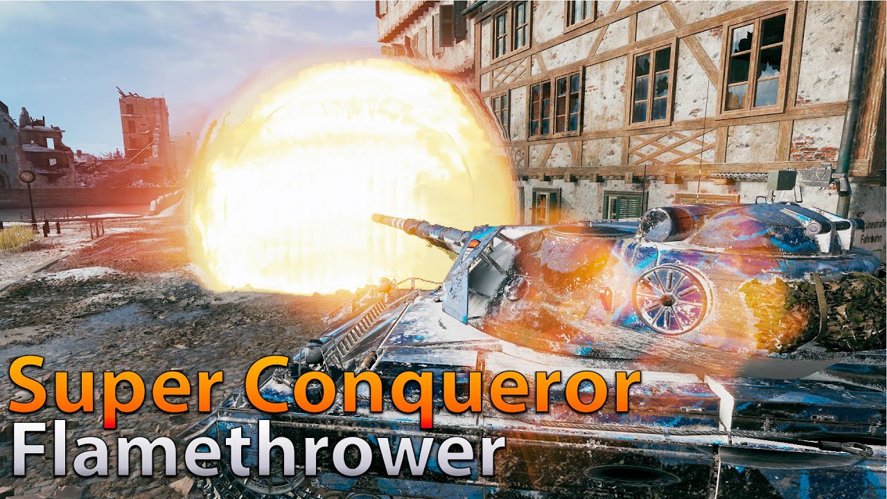 Super Conqueror: Flamethrower - YouTube