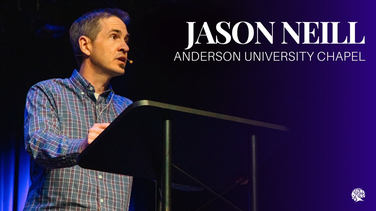 Jason Neill - Anderson University Chapel - YouTube