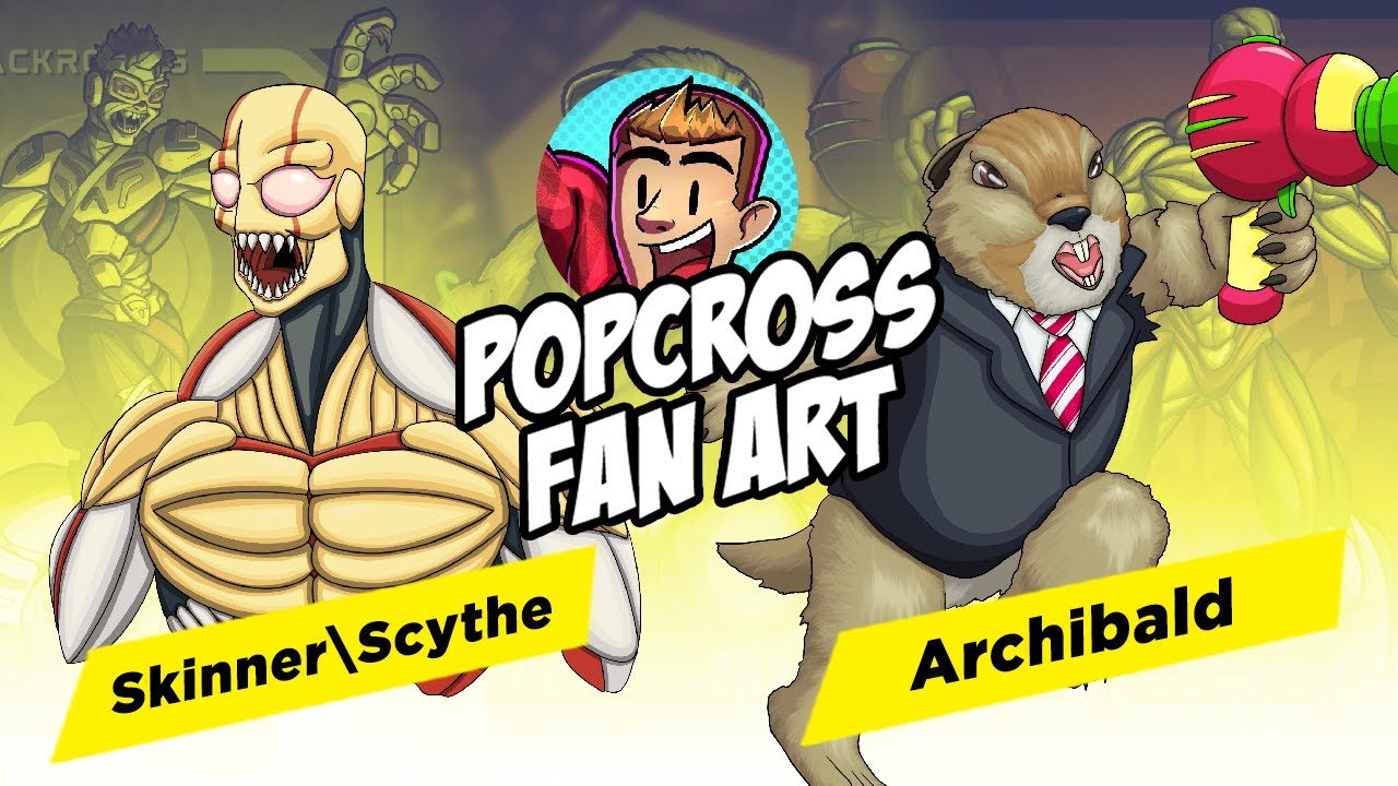 POPCROSS Studios Fan Art! | #5 & #6 Skinner-Scythe & Archibald (Lore ...