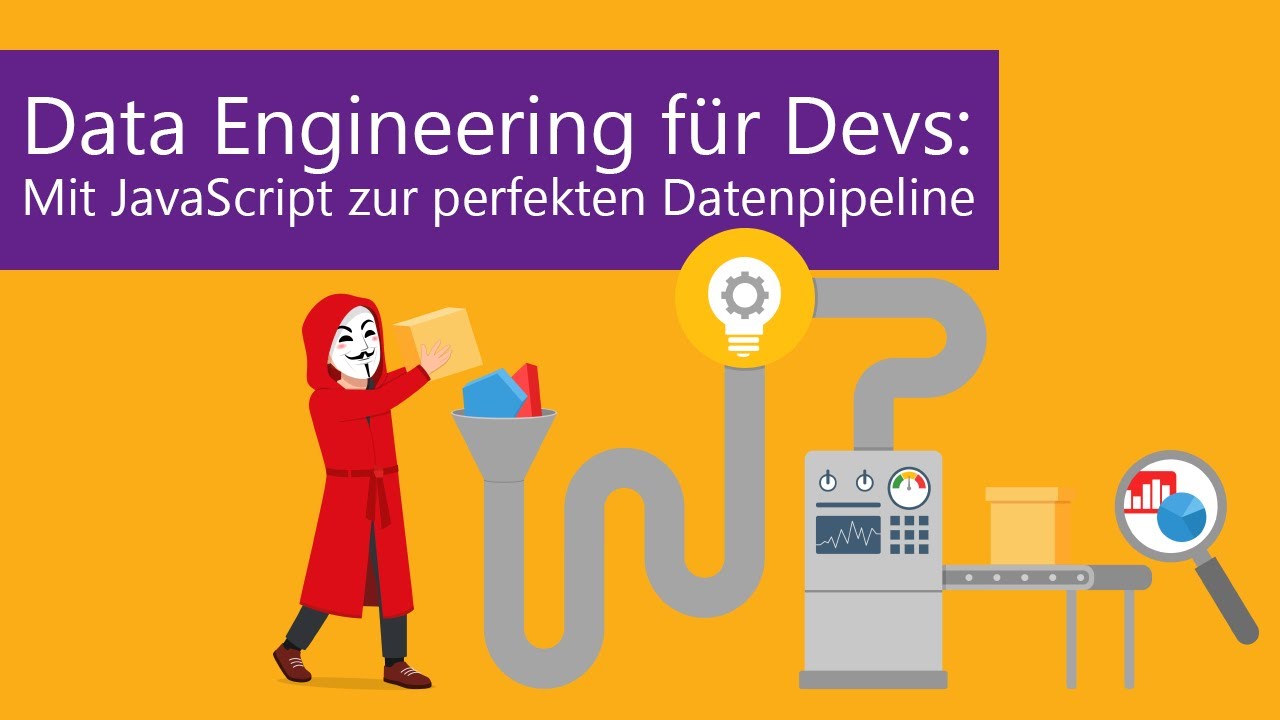 Data Engineering für Devs: Mit JavaScript zur perfekten Datenpipeline ...