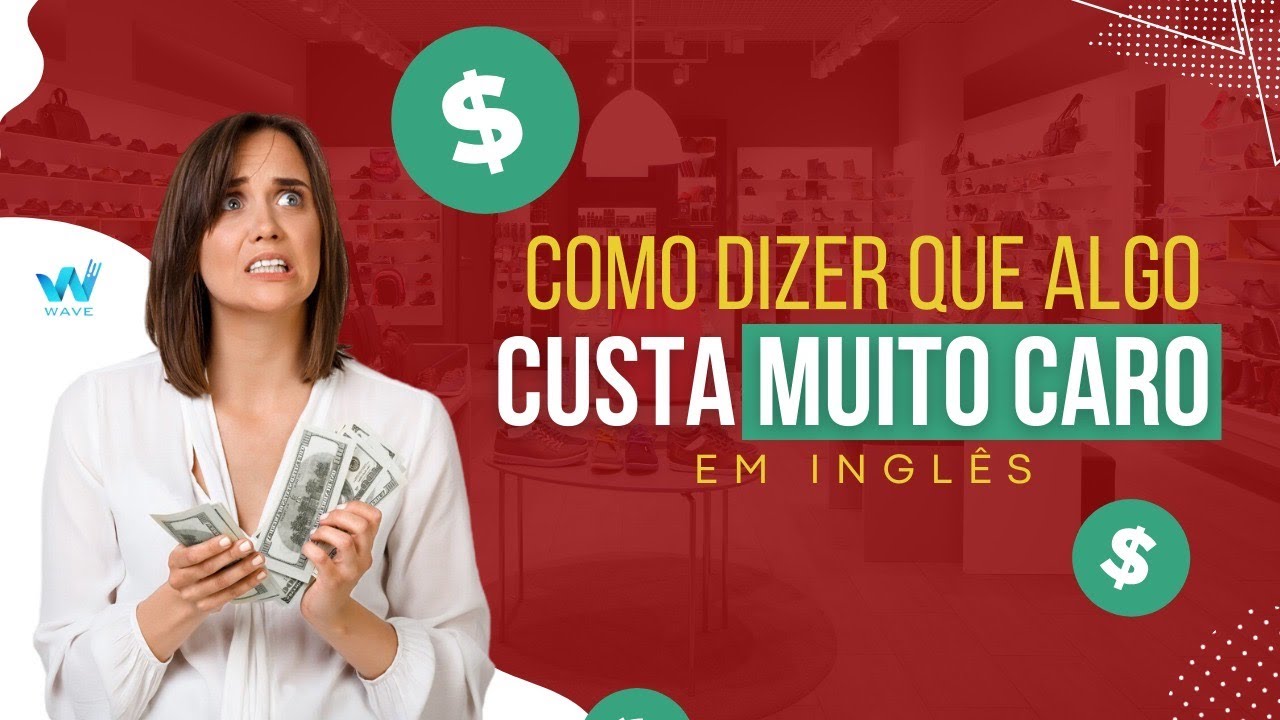 Como dizer que algo custa muito caro em inglês - YouTube
