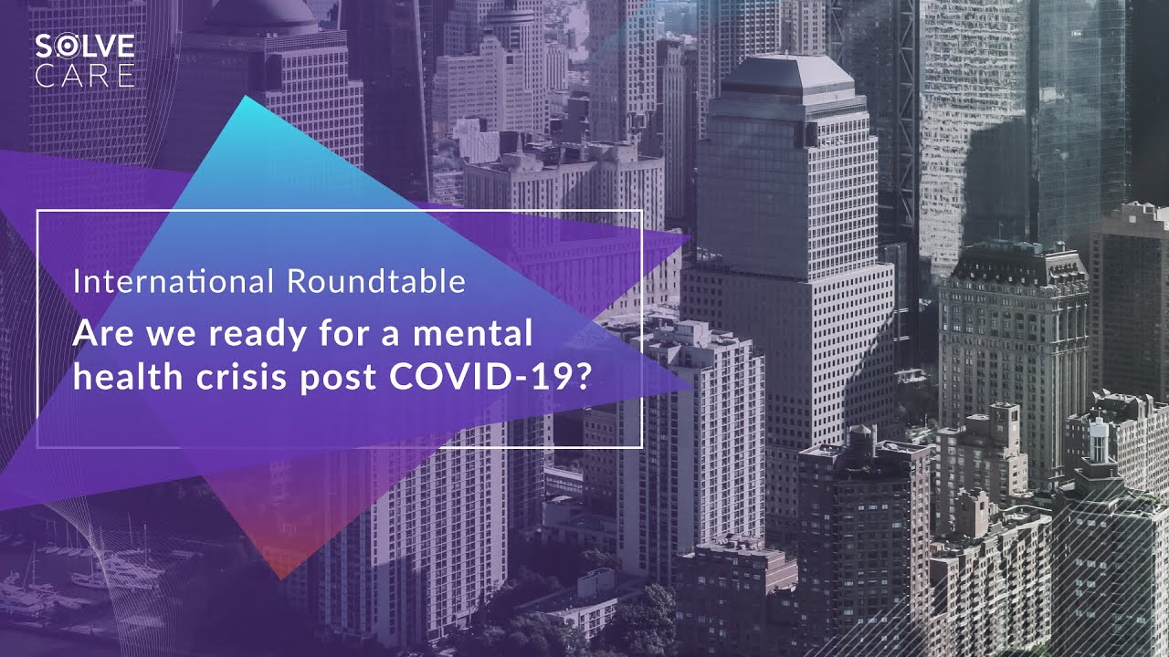 International Roundtable: “Are we ready for a mental health crisis post ...