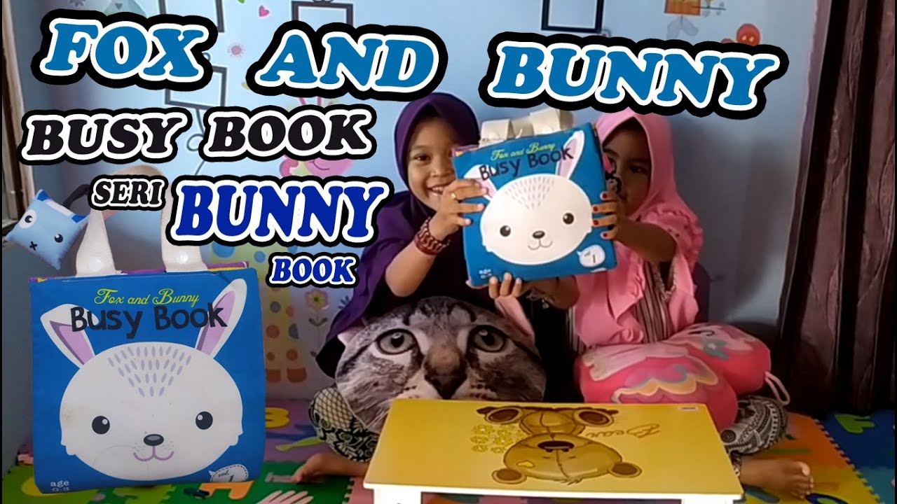 Bermain Sambil Belajar Bersama Fox And Bunny Busy Book Seri Bunny Book ...