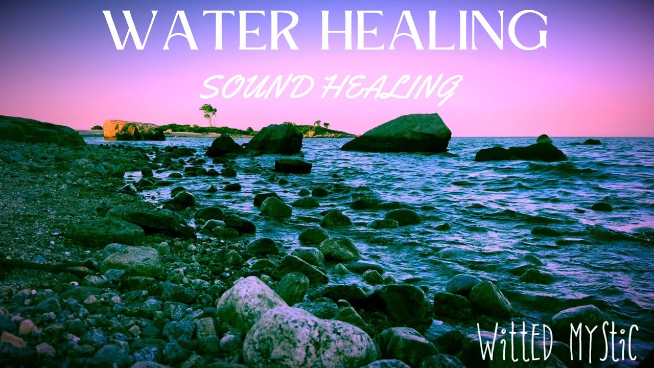 Sound Healing | Find Yourself In The Water | Enhance Your Psychic ...