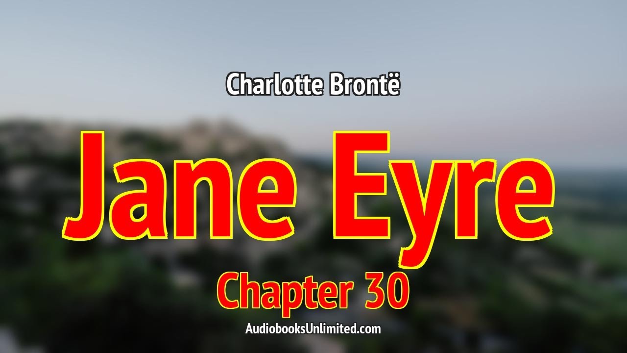 Jane Eyre Audiobook Chapter 30 - YouTube