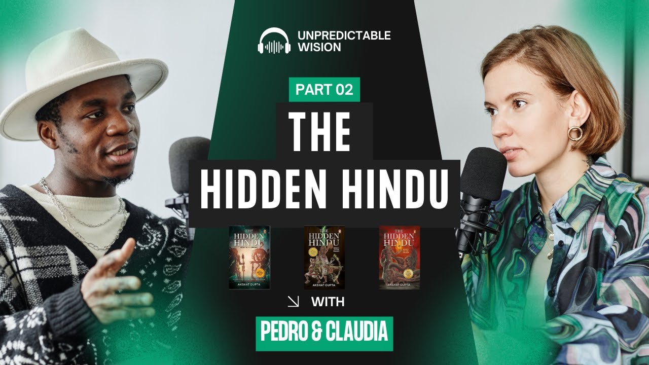 The Hidden Hindu part 2 Podcast | Unpredictable Wision - YouTube