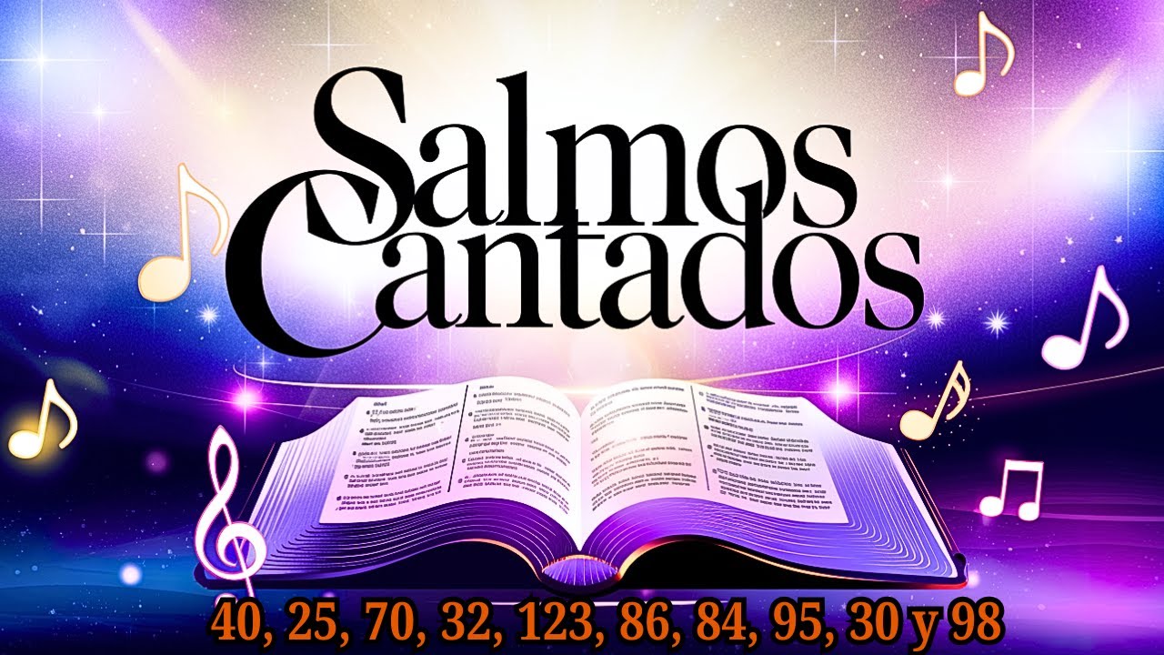 🎶 Salmos 40, 25, 70, 32, 123, 86, 84, 95, 30 y 98, transformados En Canciónes inspiradoras 🎶 ...