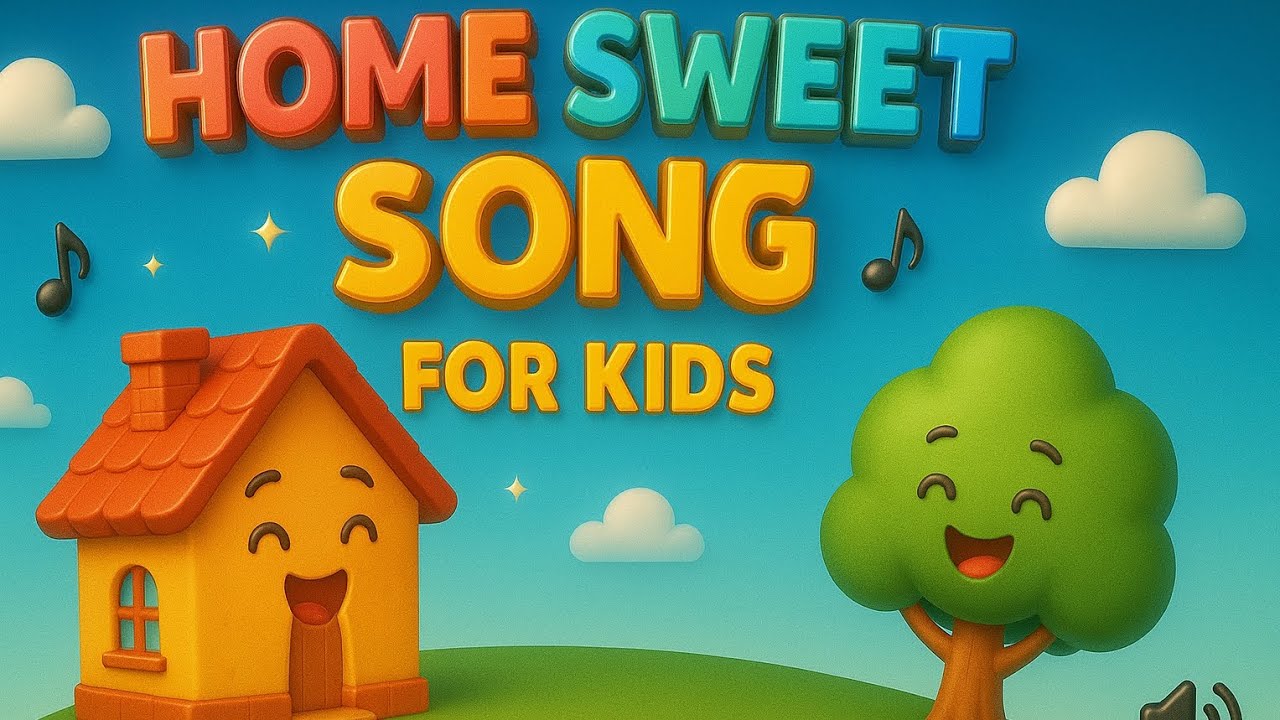 Home Sweet Home Song For Toddlers and Kids | Toddlers Song | Kids Song ...