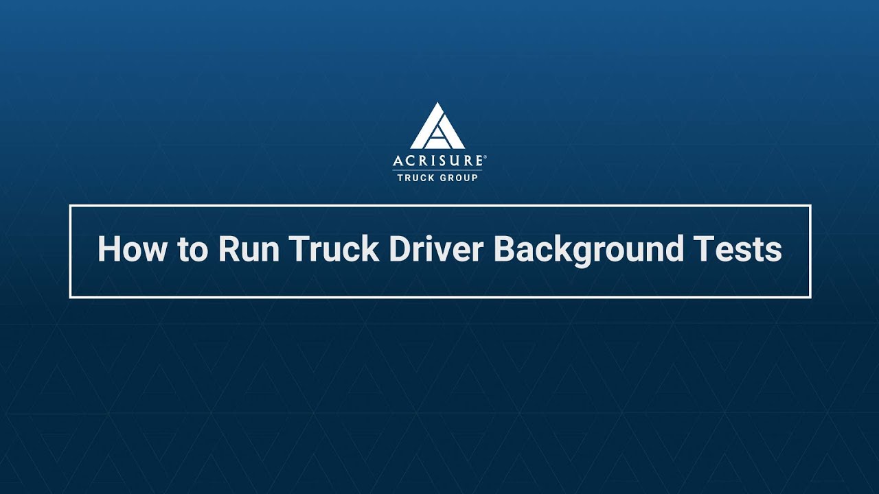 How to Run Truck Driver Background Tests - YouTube