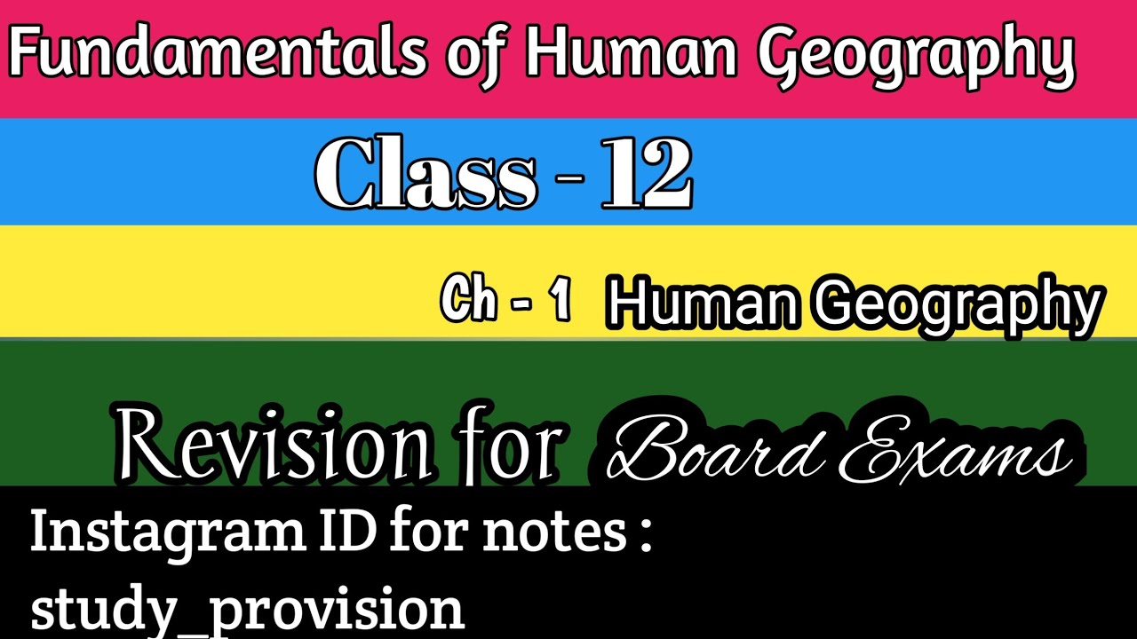 Class - 12 Fundamentals of Human Geography|Ch - 1 Human Geography ...