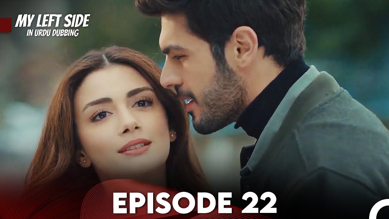 My Left Side Episode 22 (Urdu Dubbed) - YouTube