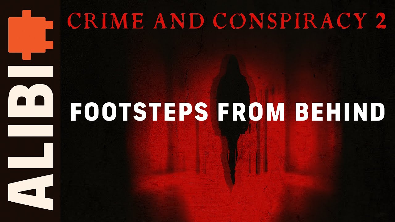 Footsteps From Behind - Crime and Conspiracy Haunting Psychological ...