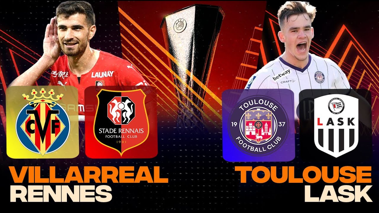 🔴⚫️ VILLARREAL - RENNES / Allez les Rouge et Noir ! / TOULOUSE - LASK ...