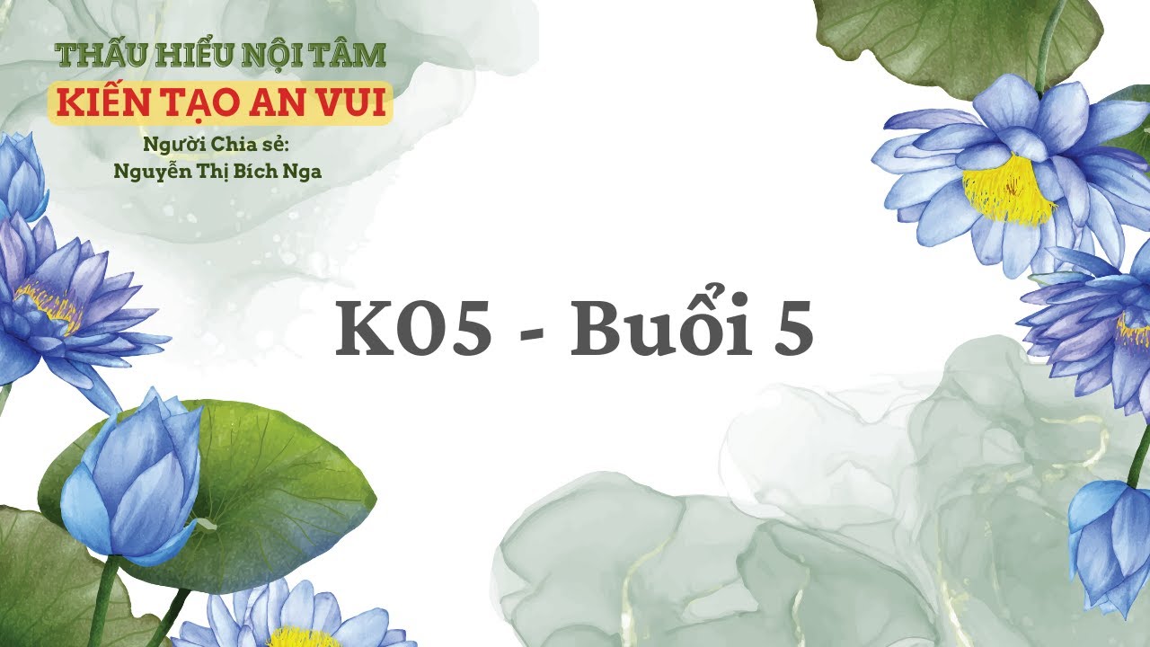 THẤU HIỂU NỘI TÂM K05 - BUỔI 5: NGUYÊN LÝ VẬN HÀNH TIỀM THỨC - YouTube