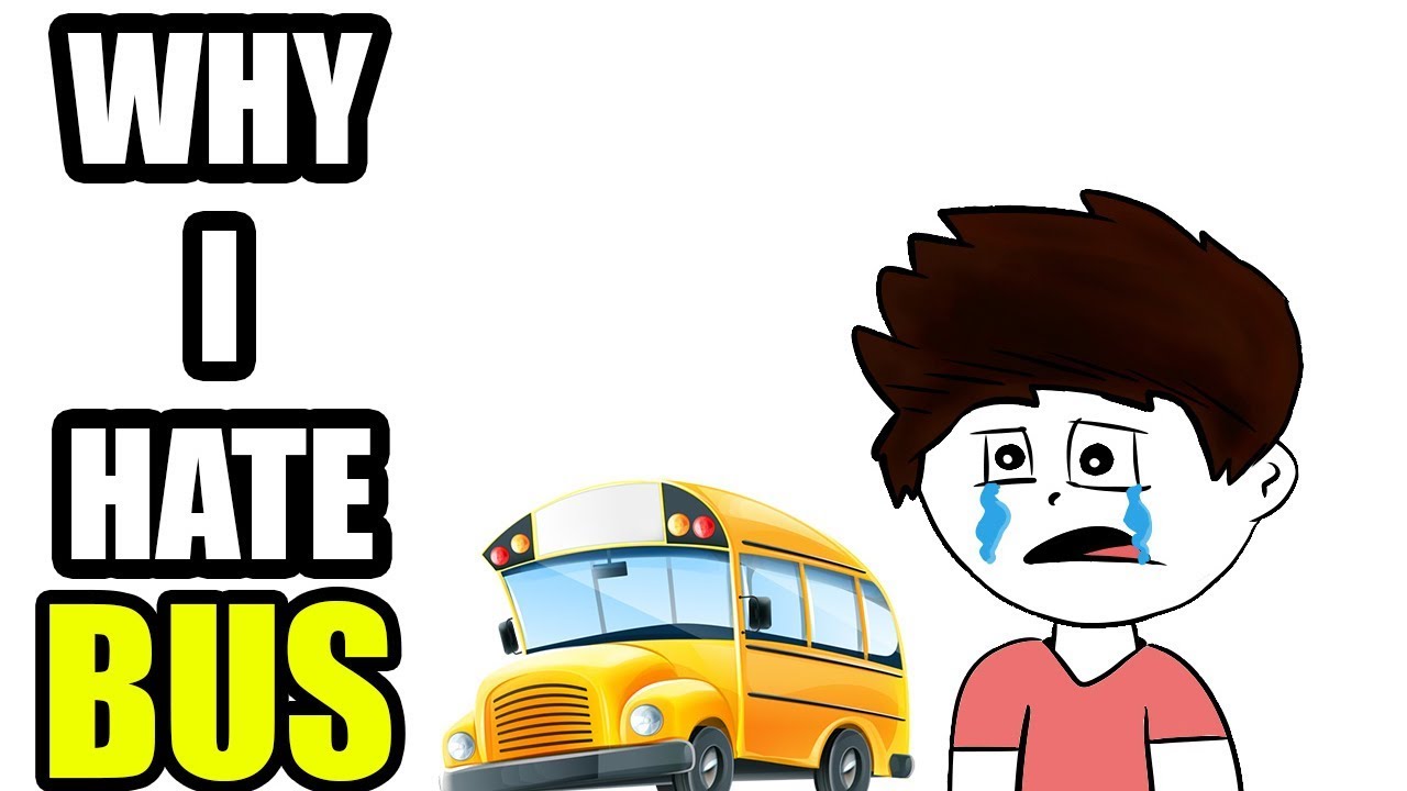 WHY I HATE BUS... part 1 - YouTube