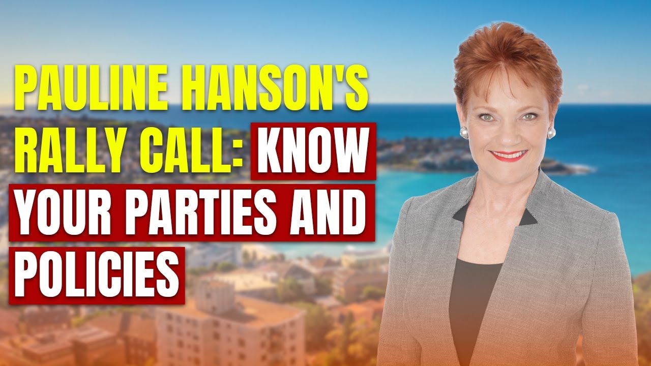 Pauline Hanson's Rally Call: Know your Parties and Policies - YouTube