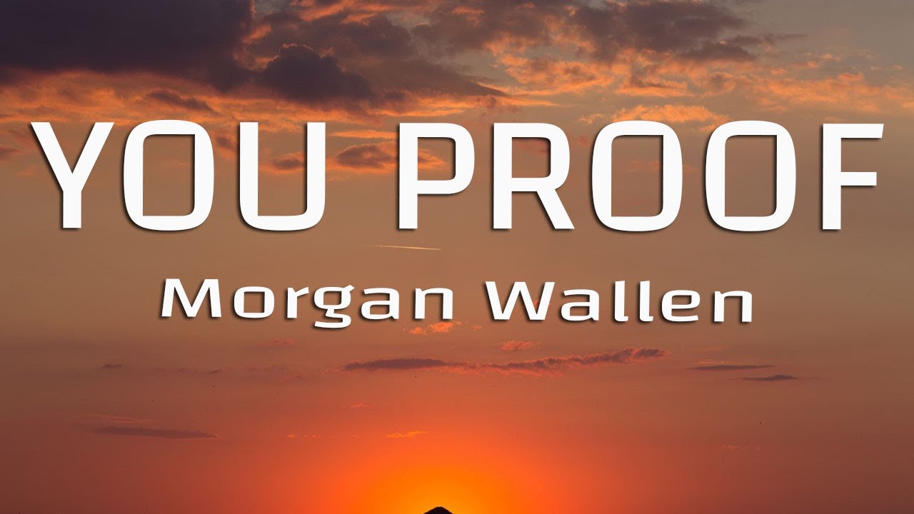 Morgan Wallen - You Proof (Lyrics) - YouTube