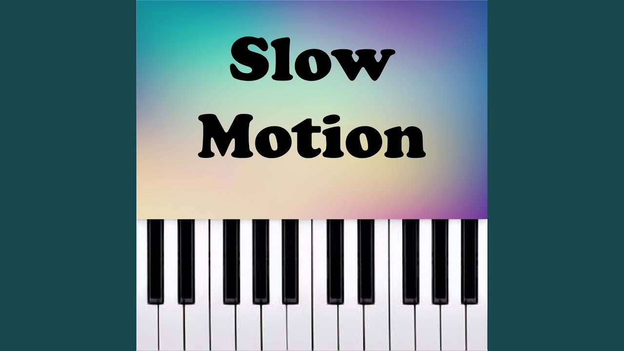 Slow Motion (Piano Version) - YouTube