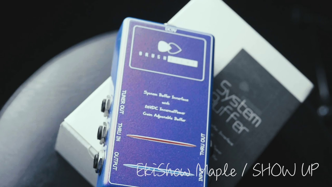 【Brush eight & OtakenCustom】Brush eight SystemInterface w/buffer EkiShow Maple / SHOW UP - YouTube